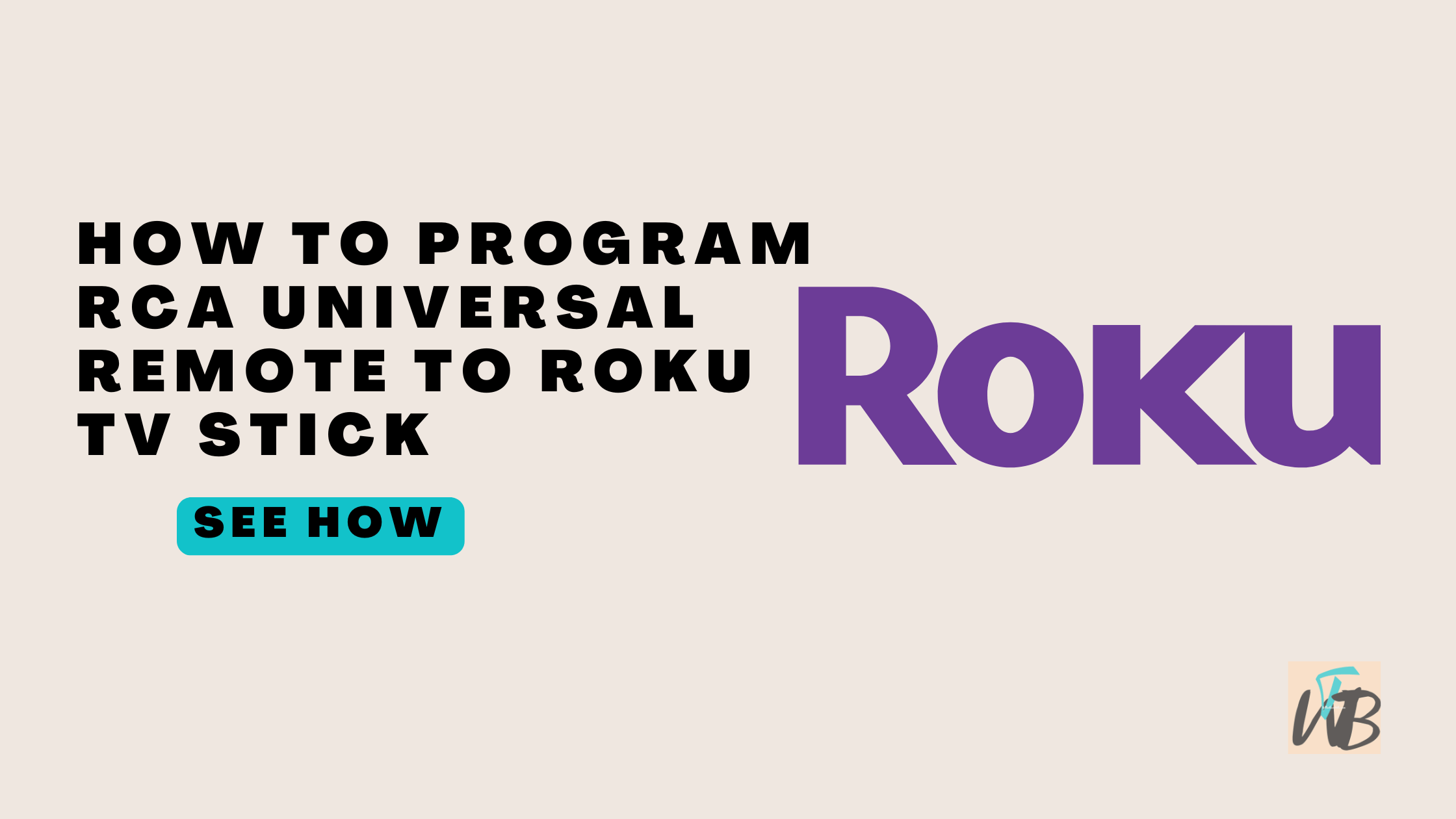 How To Program RCA Universal Remote To Roku TV Stick - Whoihavetobe