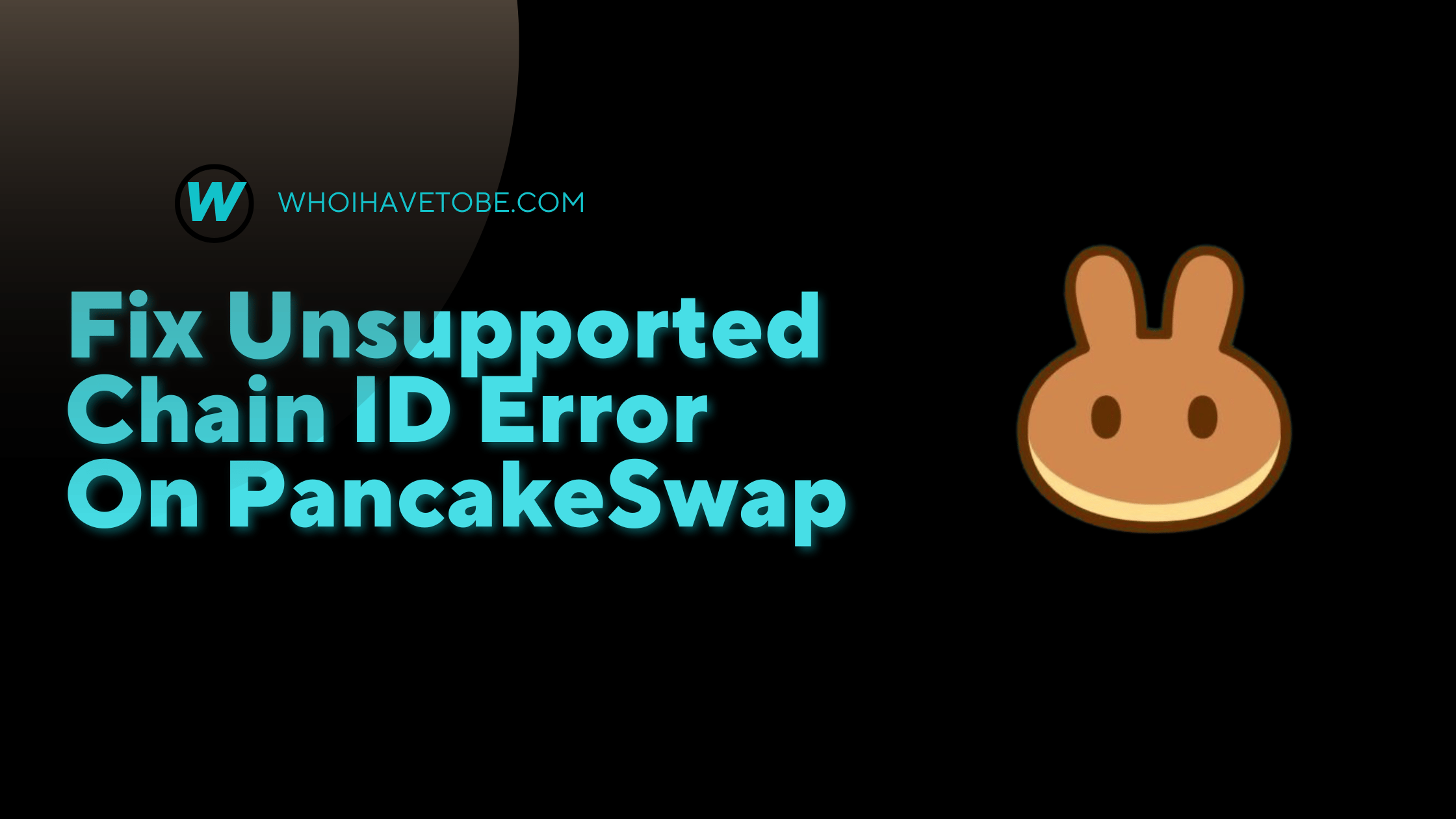 Unsupported Chain ID Error On PancakeSwap [Solution] - Whoihavetobe