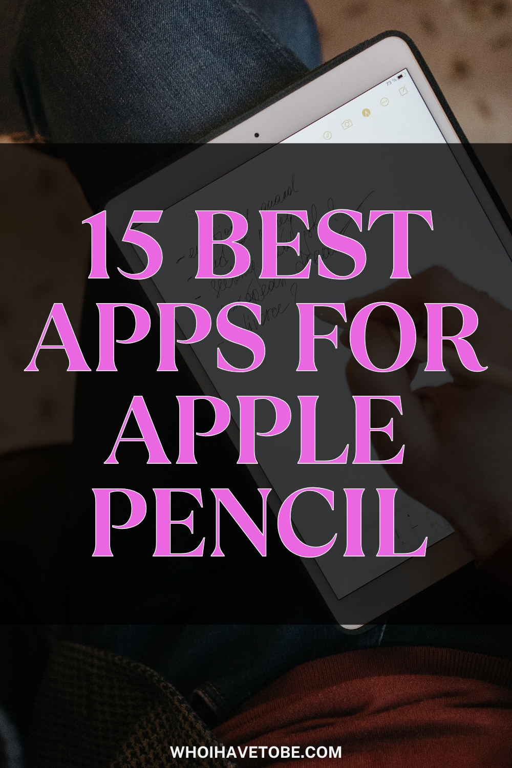 15 Best Apps For The Apple Pencil - Whoihavetobe