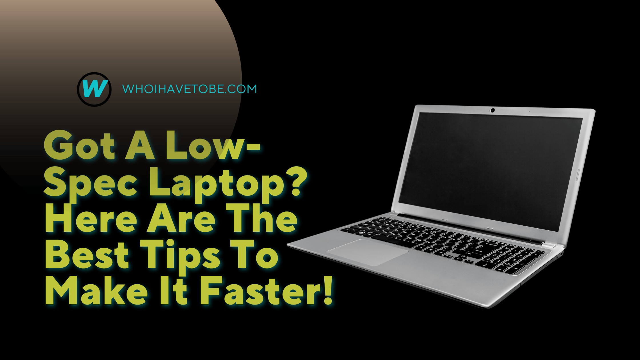 Got A Low-Spec Laptop? Here Are The Best Tips To Make It Faster ...