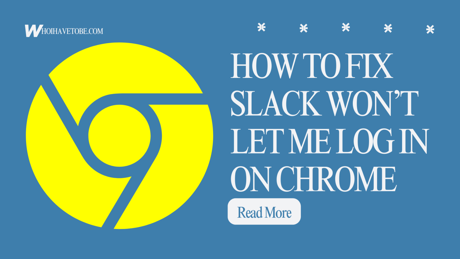 How To Fix Slack Won’t Let Me Log In on Chrome - Whoihavetobe