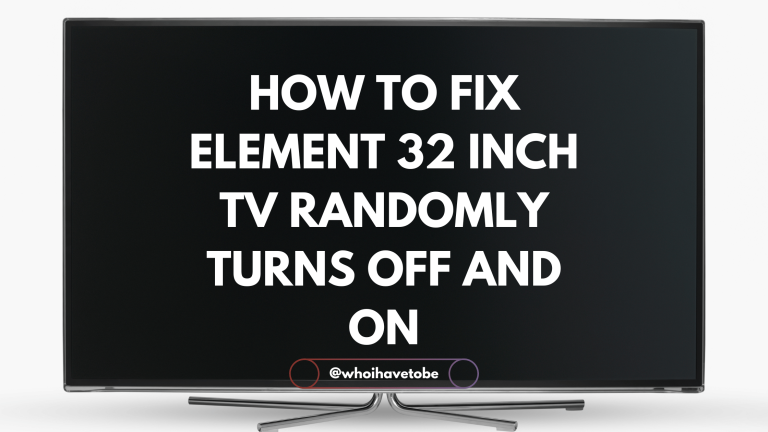 How To Fix Element 32 Inch TV Randomly Turns Off And On - Whoihavetobe