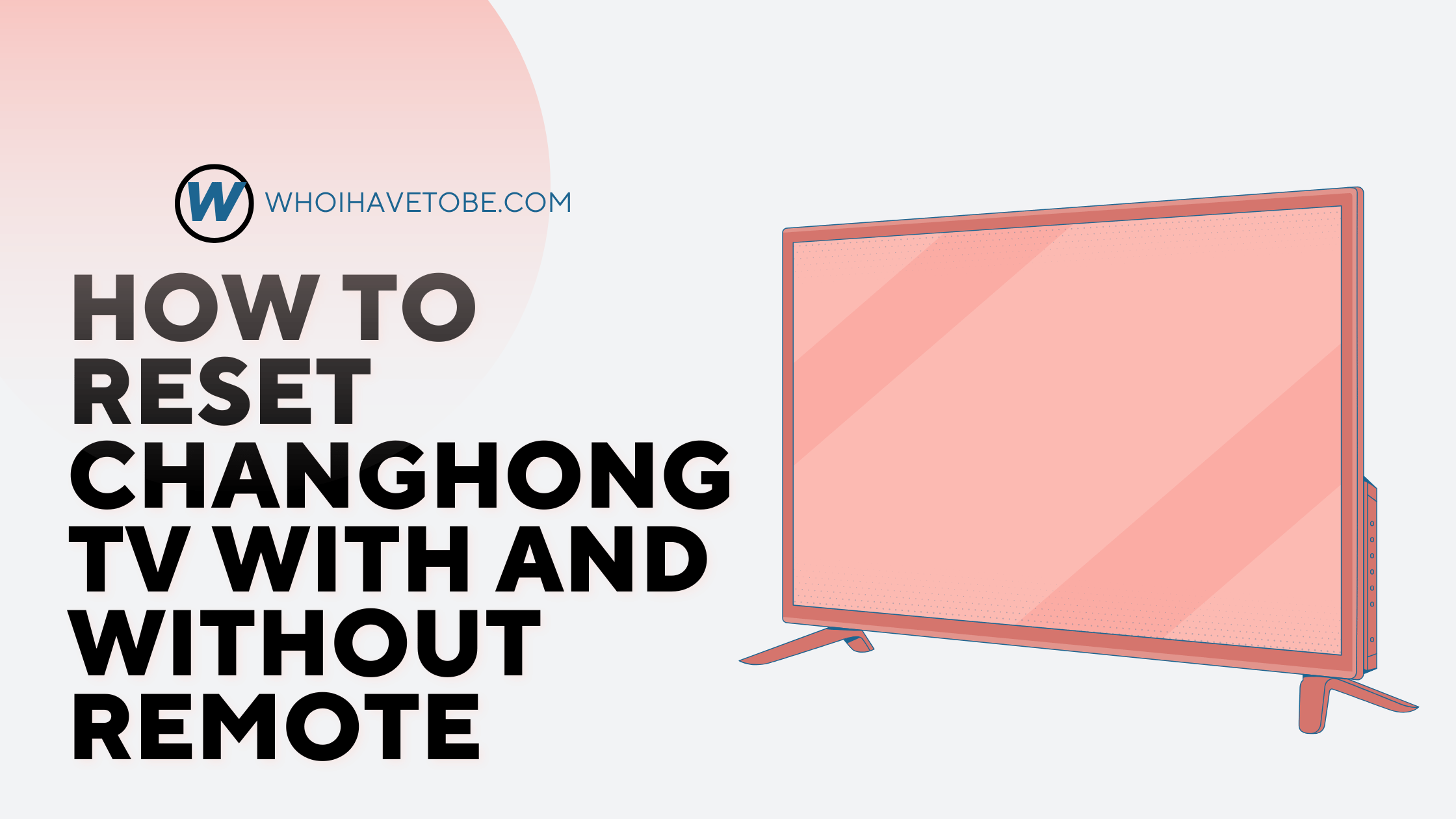 How To Reset Changhong TV With And Without Remote - Whoihavetobe