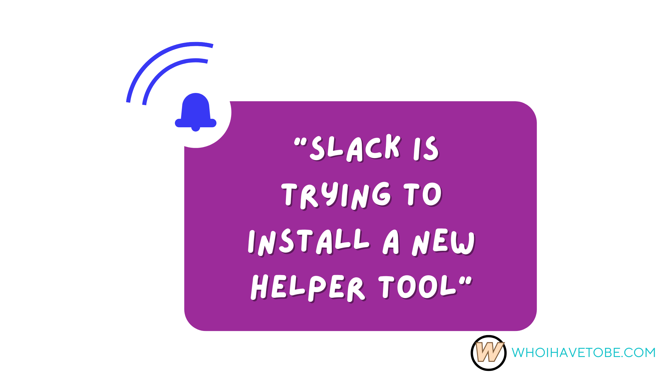 How To Remove “Slack is trying to install a new helper tool” Popup - Whoihavetobe