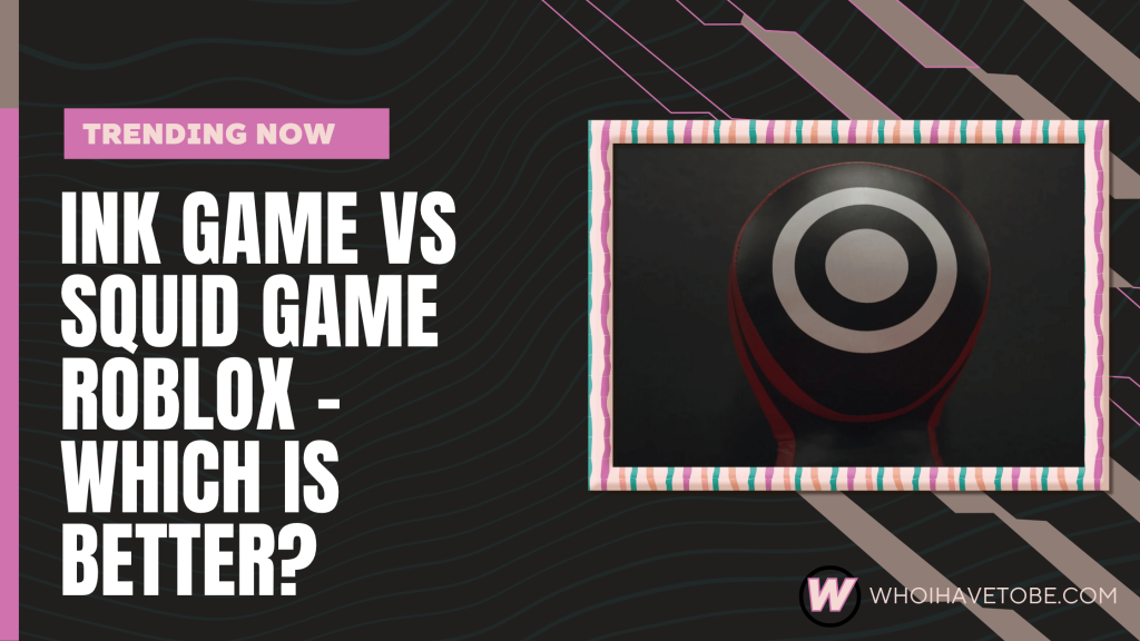 Ink Game vs Squid Game Roblox – Which Is Better? - Whoihavetobe